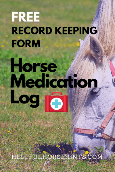 Horse Medication Log - Helpful Horse Hints